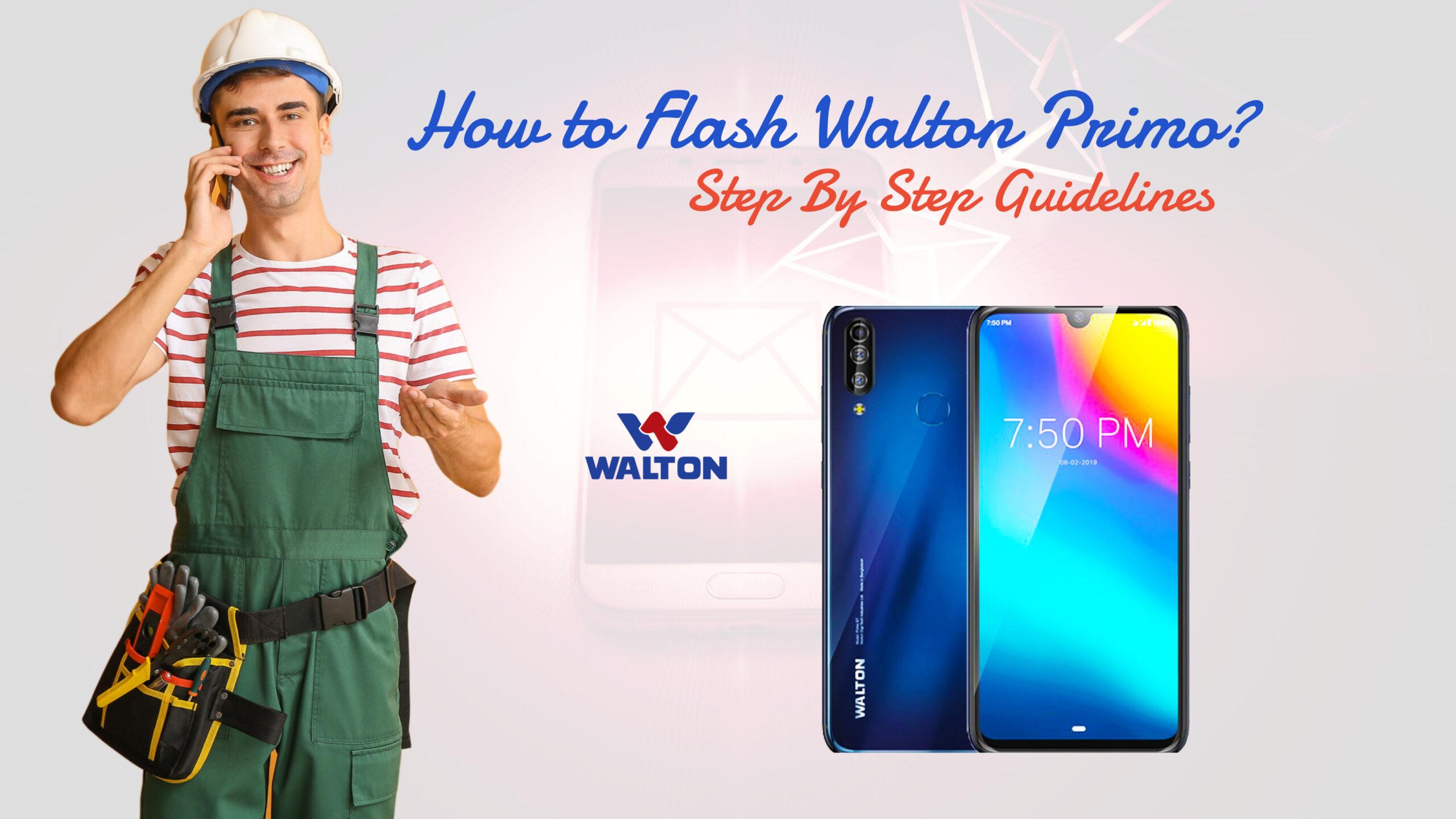 How to Flash Walton Primo? Step By Step Guidelines